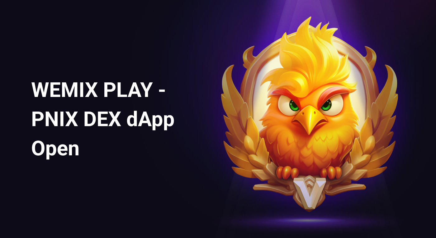 WEMIX PLAY - PNIX DEX dApp Open | Articles | News | WEMIX