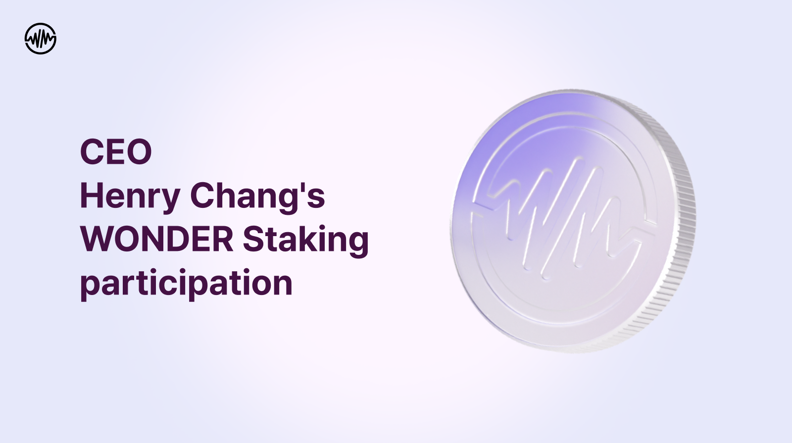 CEO Henry Chang’s WONDER Staking participation | Articles | News | WEMIX