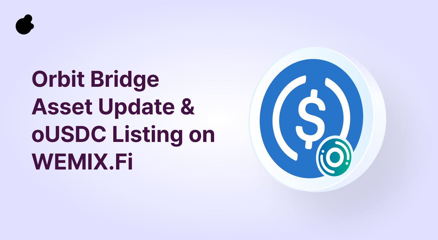 Orbit Bridge Asset Update & oUSDC Listing on WEMIX.Fi | Articles | News ...